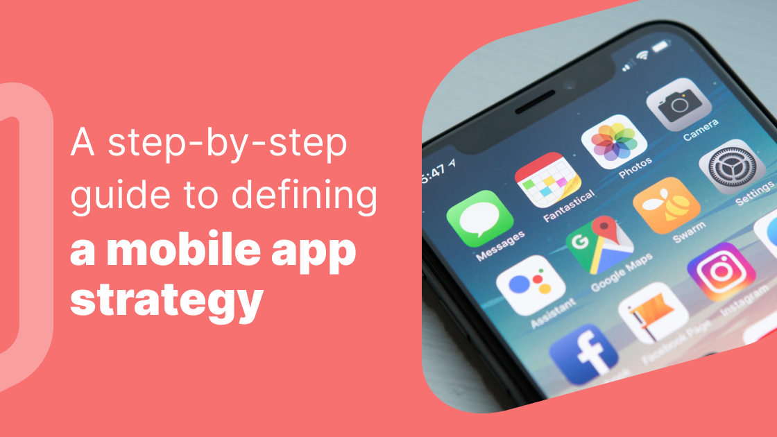 A step-by-step guide to defining a mobile app strategy